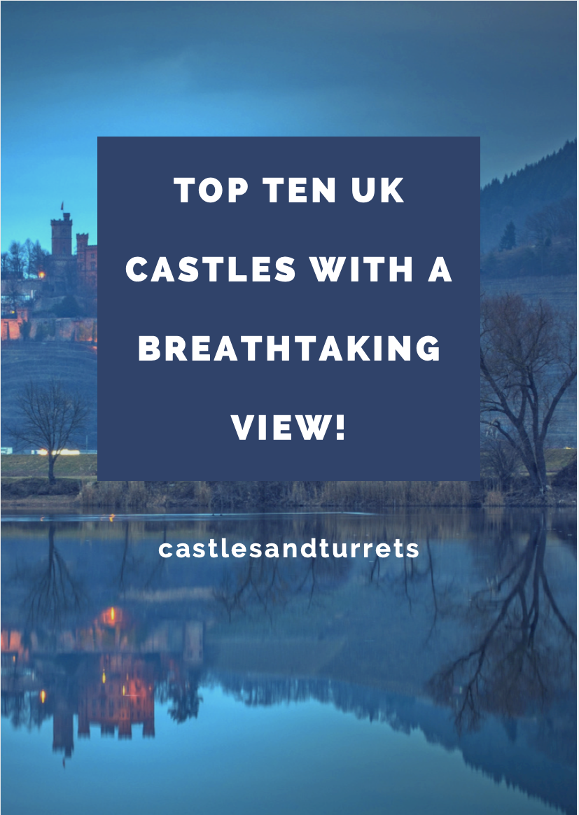 Top Ten UK Castles with a Breathtaking View! – CastlesandTurrets