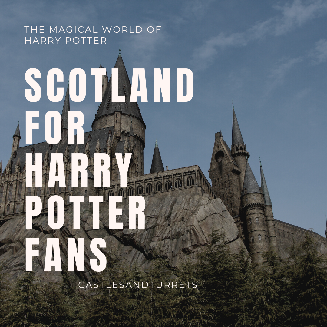 The Magical World of Harry Potter: Scotland for Harry Potter Fans ...
