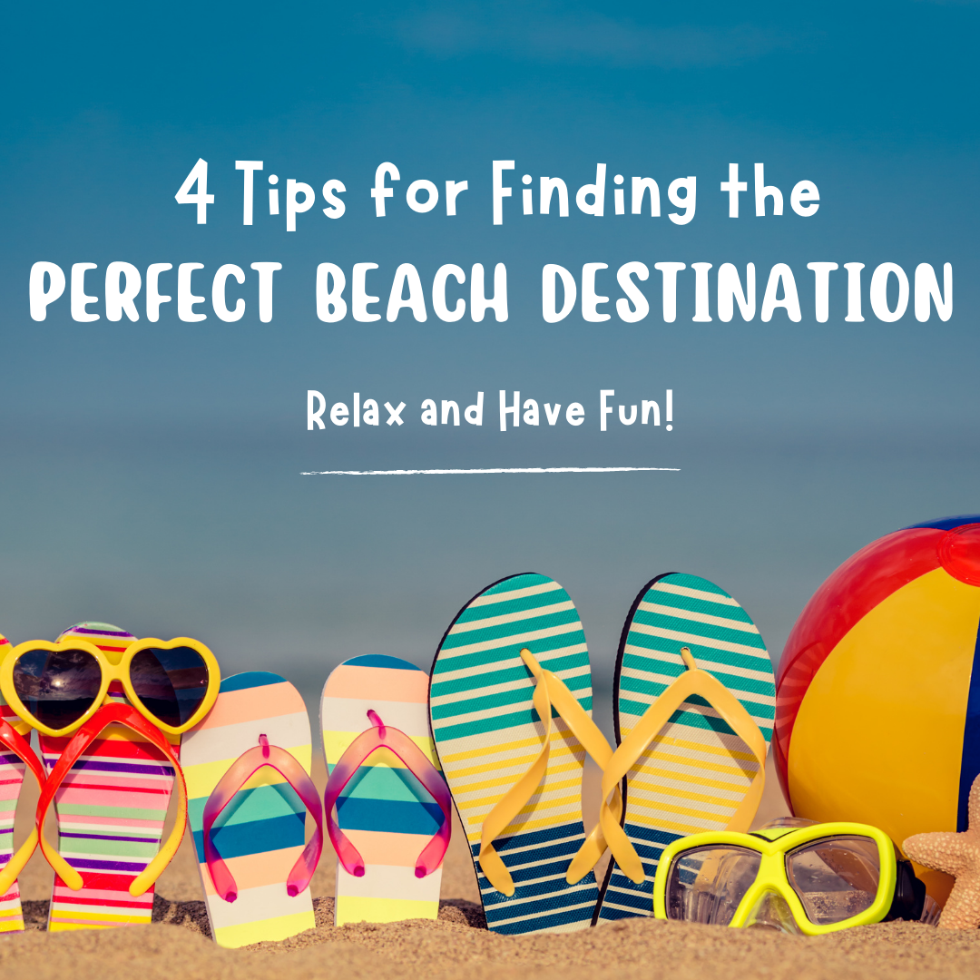 4 Tips for Finding the Perfect Beach Destination – CastlesandTurrets