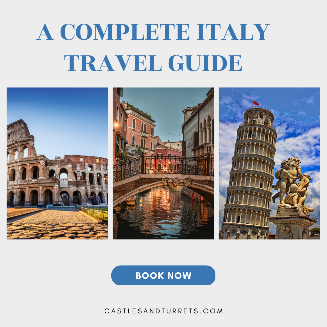A Complete Italy Travel Guide – CastlesandTurrets