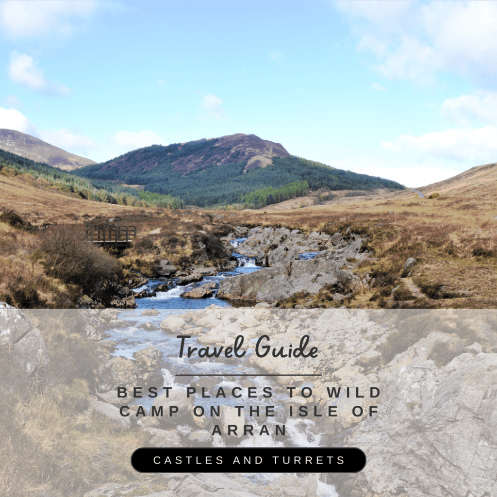 Best Places To Wild Camp On The Isle of Arran – CastlesandTurrets