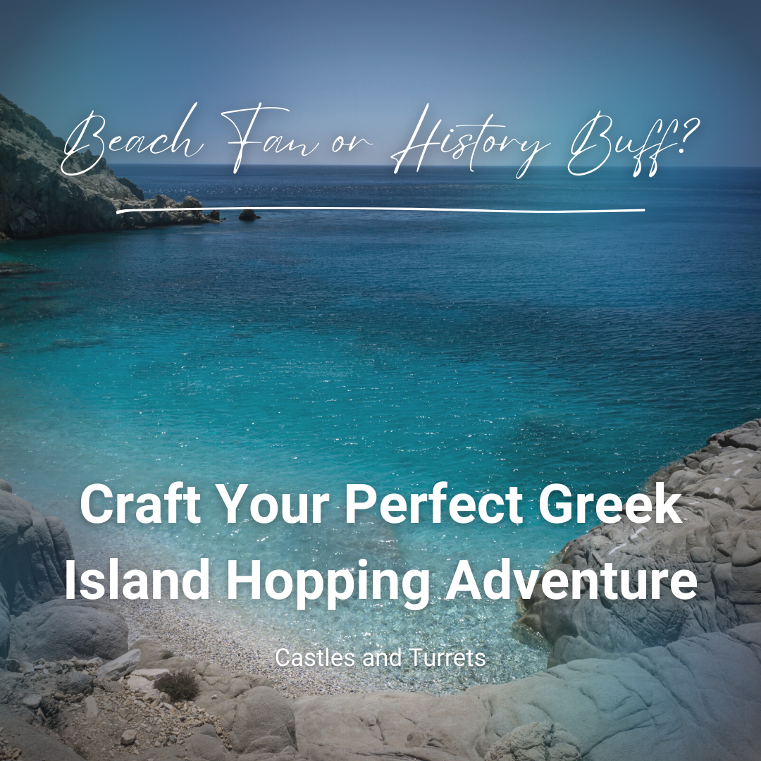 Beach Fan or History Buff? Craft Your Perfect Greek Island Hopping ...
