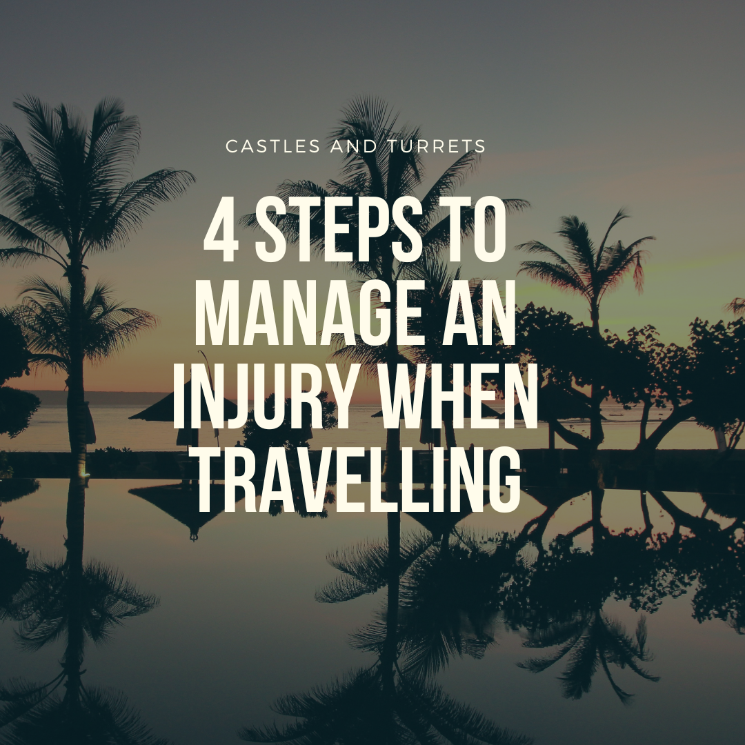 4 Steps To Manage An Injury When Travelling – CastlesandTurrets